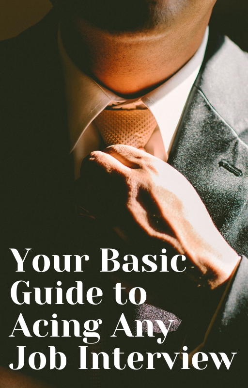Your Basic Guide to Acing Any Job Interview