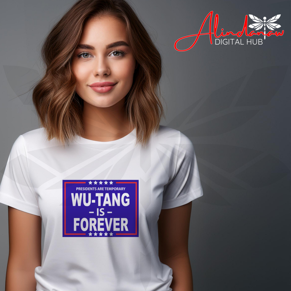 "Wu-Tang Clan Presidents are Temporary Wu Tang is Forever" T-shirt ...