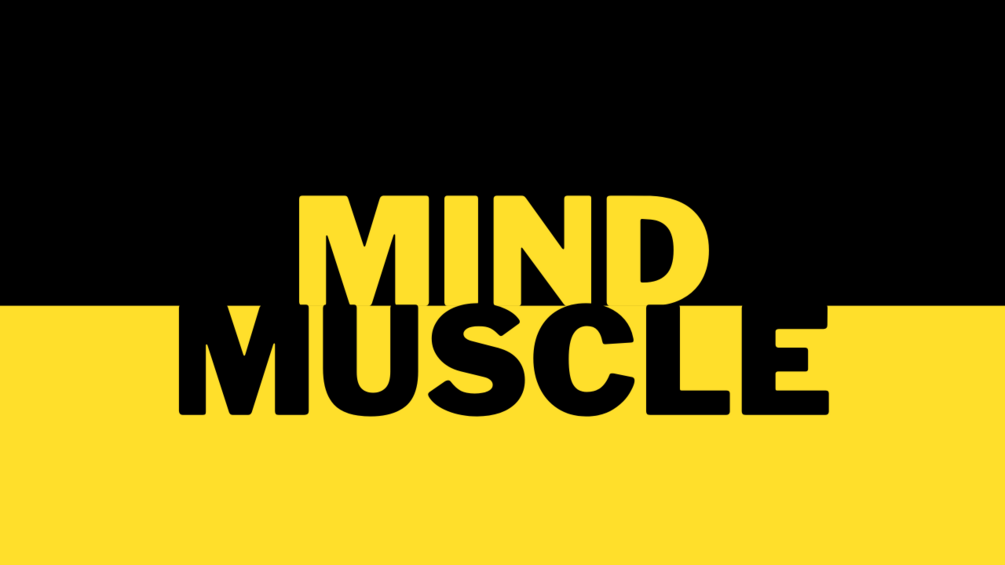 Mind Over Muscle- Ultimate Lifting Guide