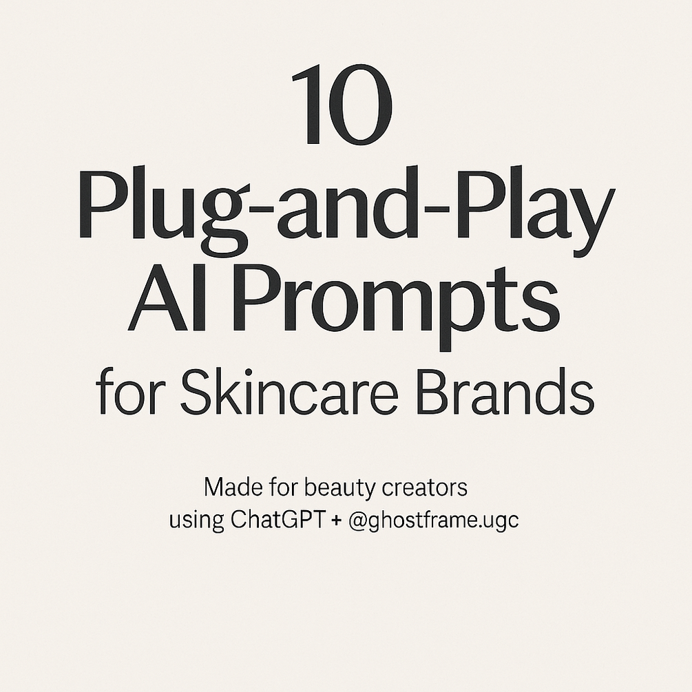 10 Plug-and-Play AI Prompts for Skincare Brands