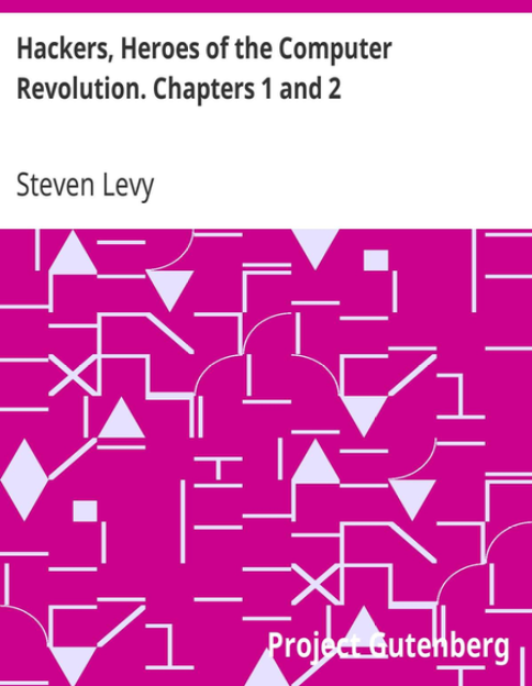 Hackers, Heroes of the Computer Revolution
