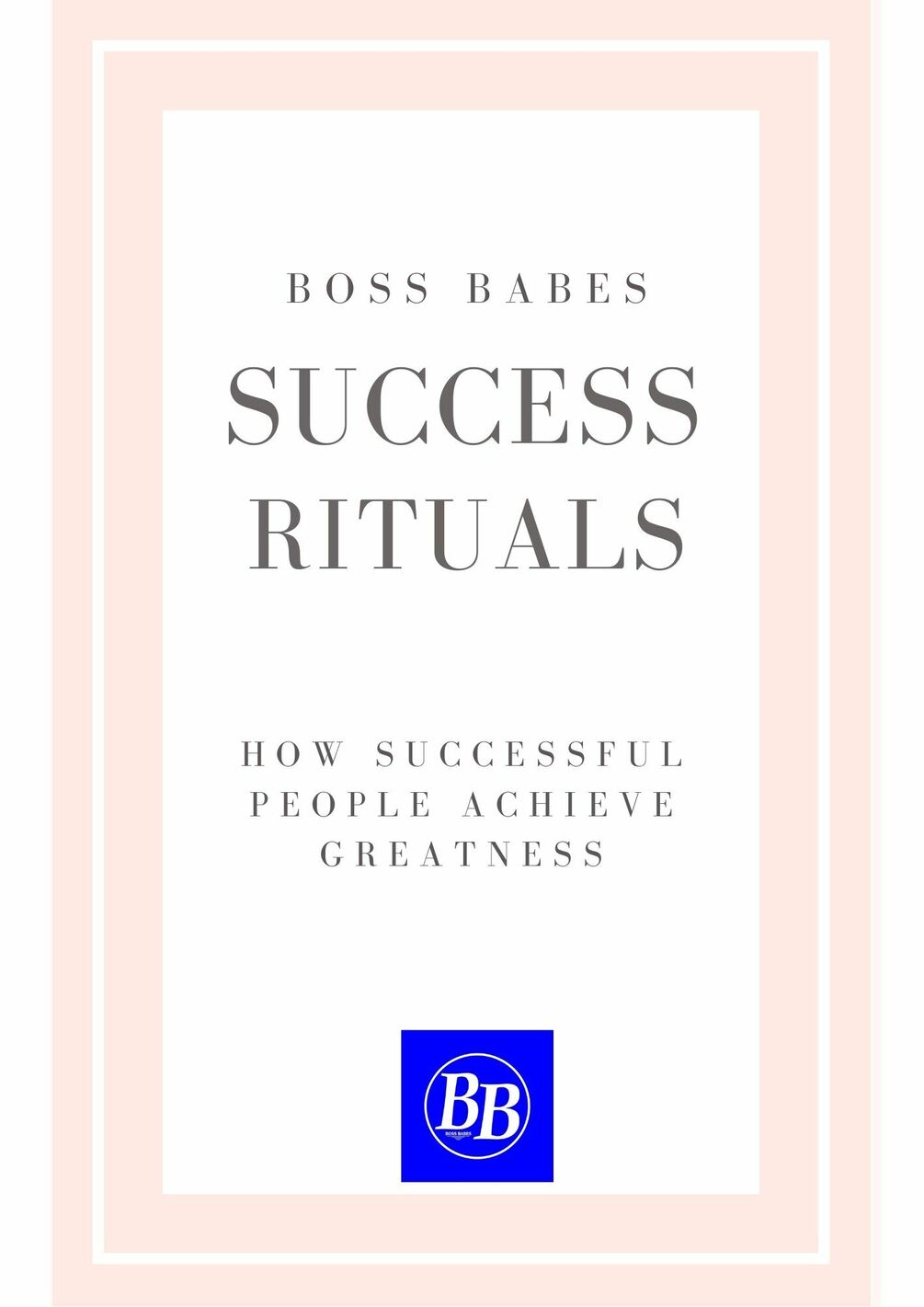 Boss Babes Success Rituals
