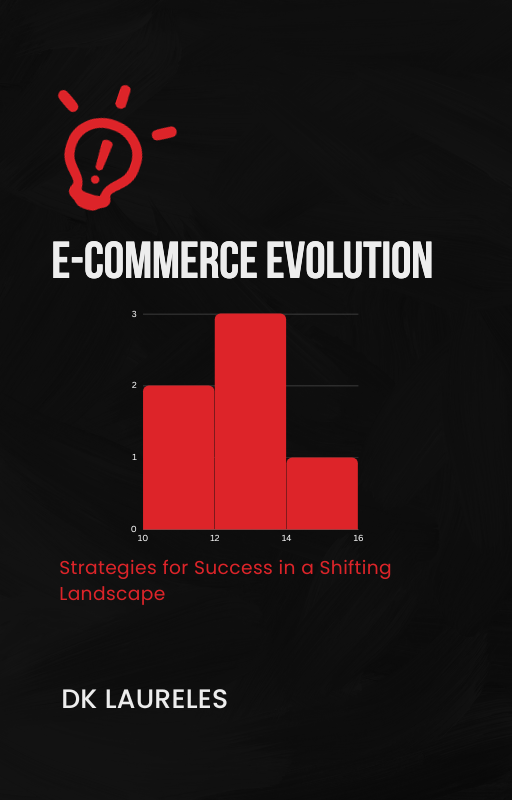 E-Commerce Evolution: Strategies for Success in a Shifting Landscape