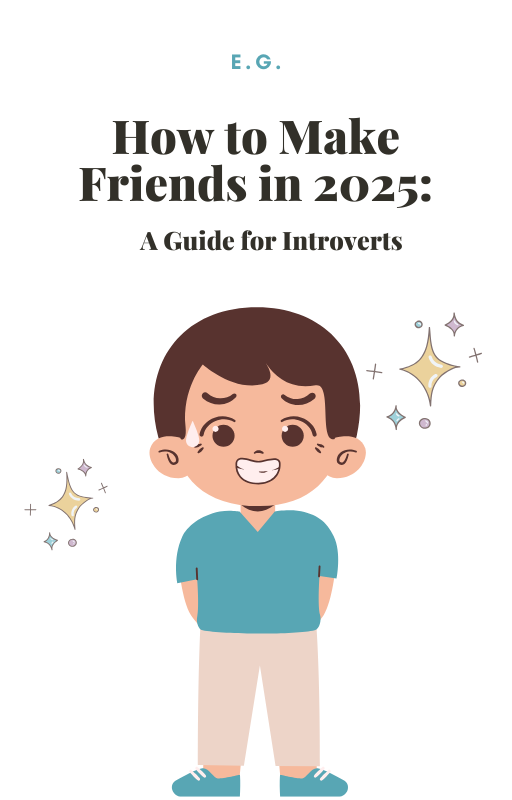 The Introvert’s Guide to Making Friends in 2025