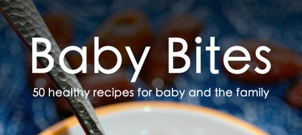 Baby Bites: 50 healthy recipes for baby and the family