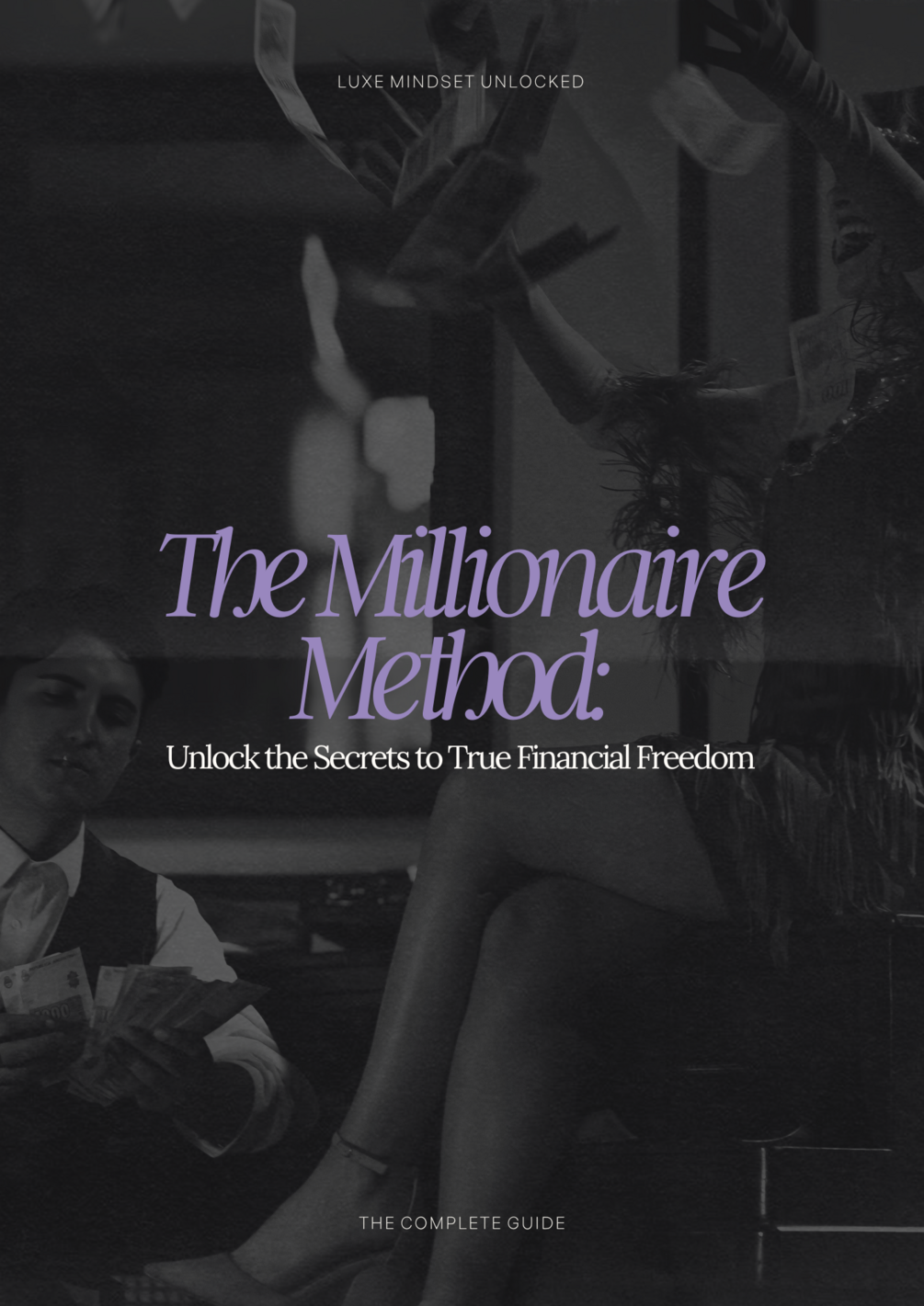 The Millionaire Method: Unlock the Secrets to True Financial Freedom