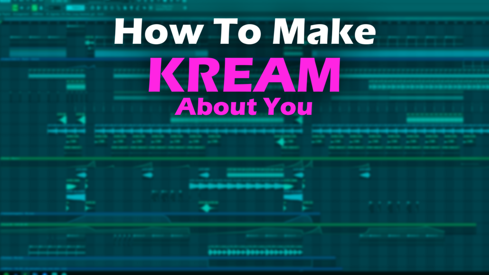 Music Like Kream (Kream - About You) FLP Remake | FL Studio Remake