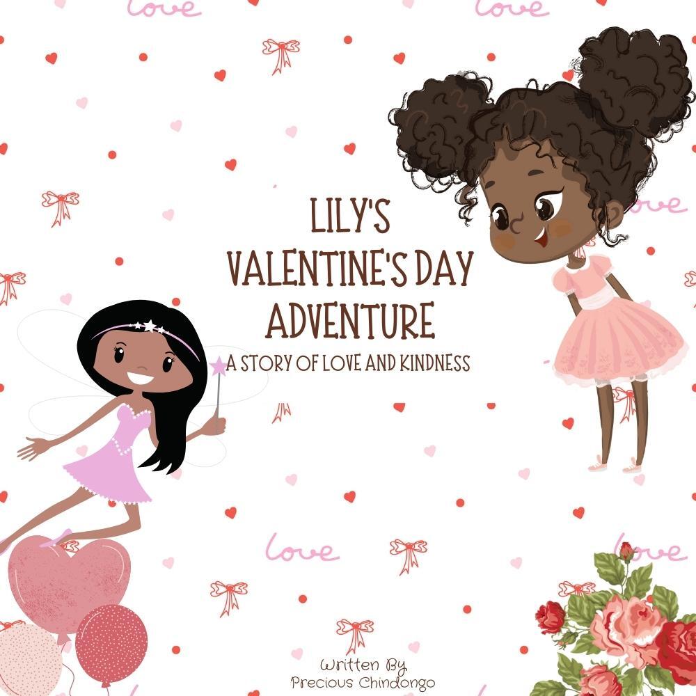 Lily's Valentine's Day Adventure: A Story of Love and Kindness: A ...