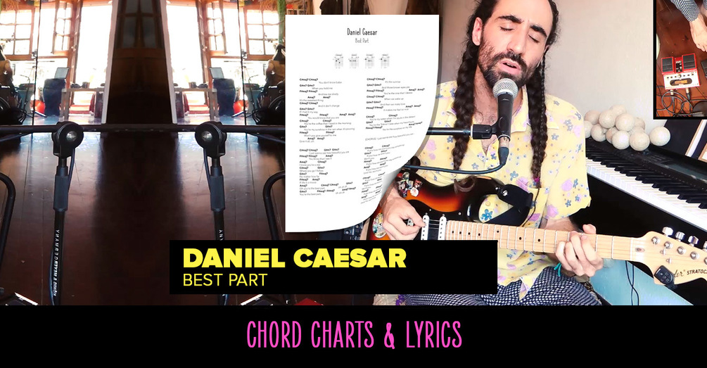 Daniel Caesar - Best Part (Chord Charts & Lyrics)