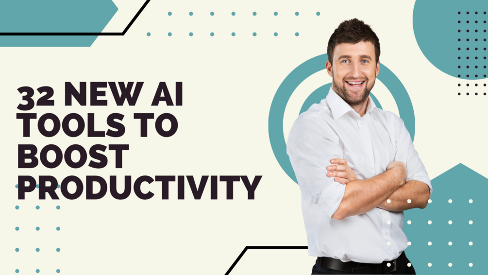 32 AI tools to save you hundreds of hours a week (2023)