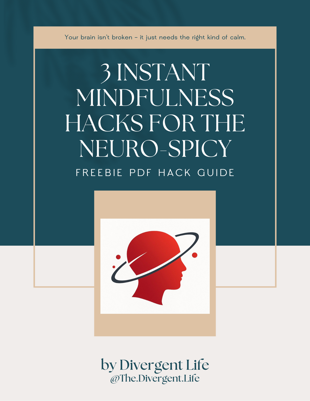 Freebie! 3 Instant Mindfulness Hacks for the Neuro-Spicy Minds