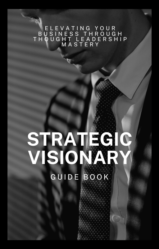 Strategic Visionary : Elevating your business through thought ...