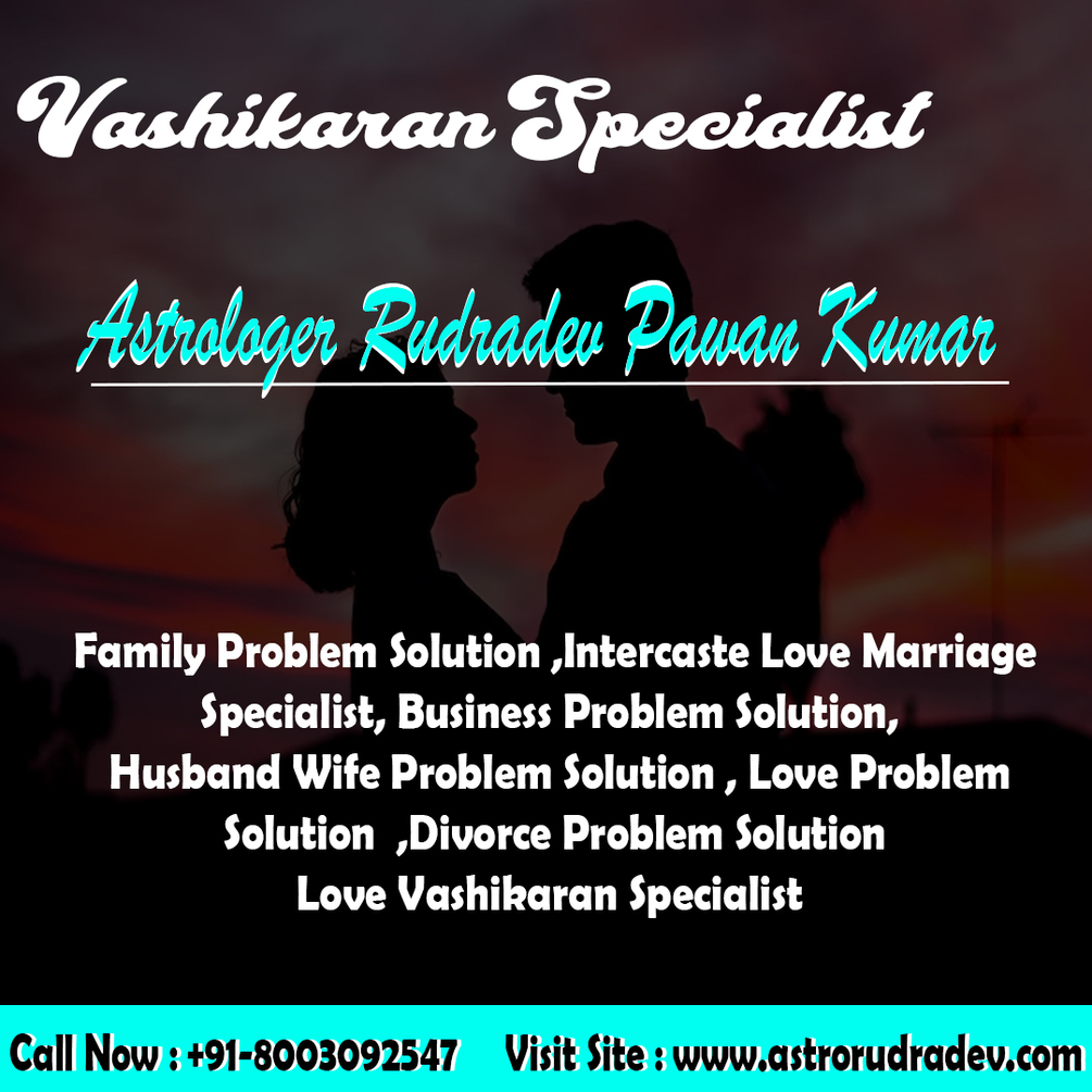 Vashikaran Specialist +91-8003092547