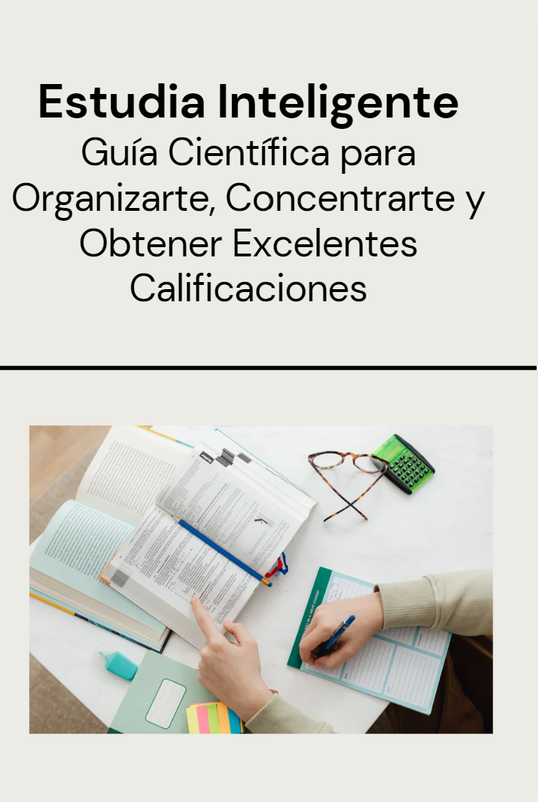 Estudia Inteligente Guía Científica para Organizarte, Concentrarte y ...