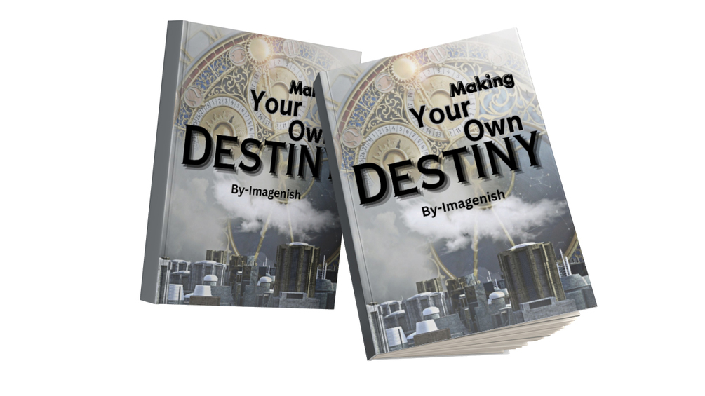 Making Your Own Destiny