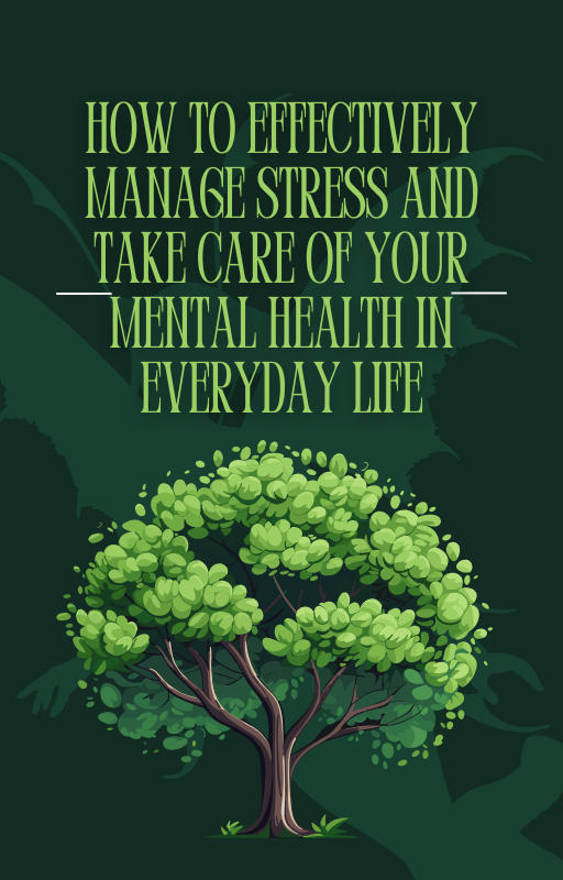 E-book about How to Effectively Manage Stress and Take Care of Your ...