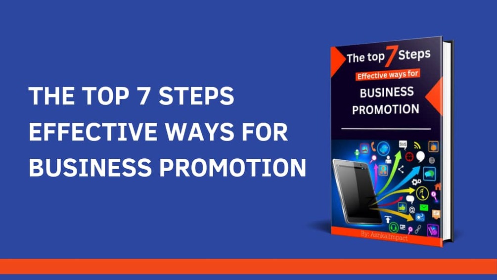 The top 7 effective ways for business promotion