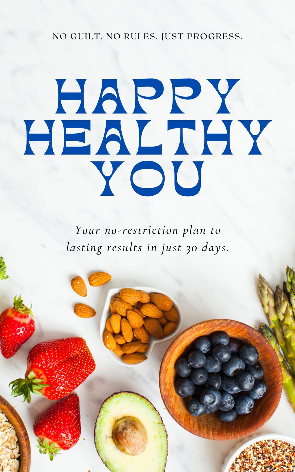 Happy, Healthy, You! Your no-restriction diet plan