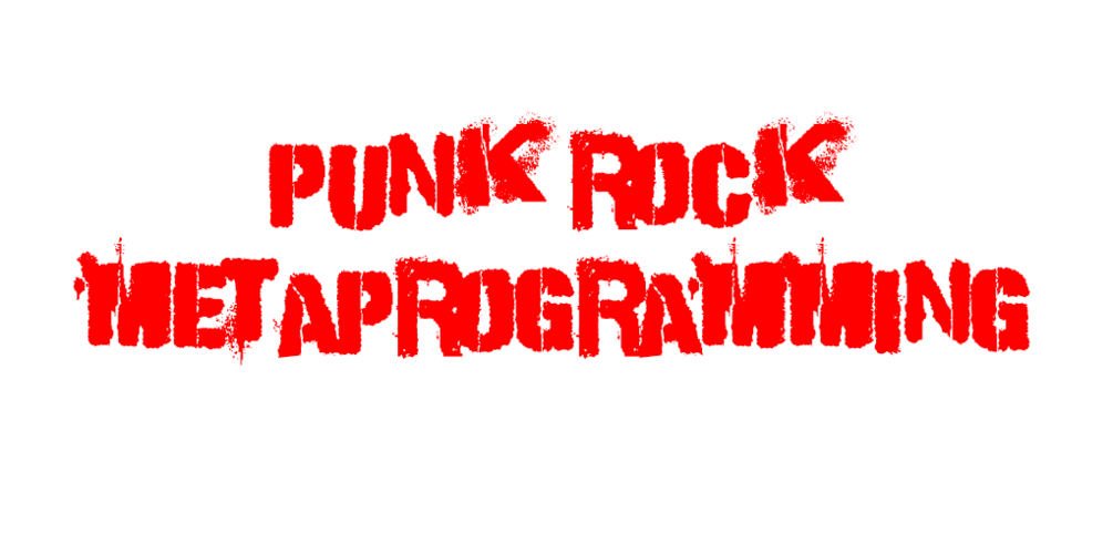 Punk Rock Metaprogramming - PDF