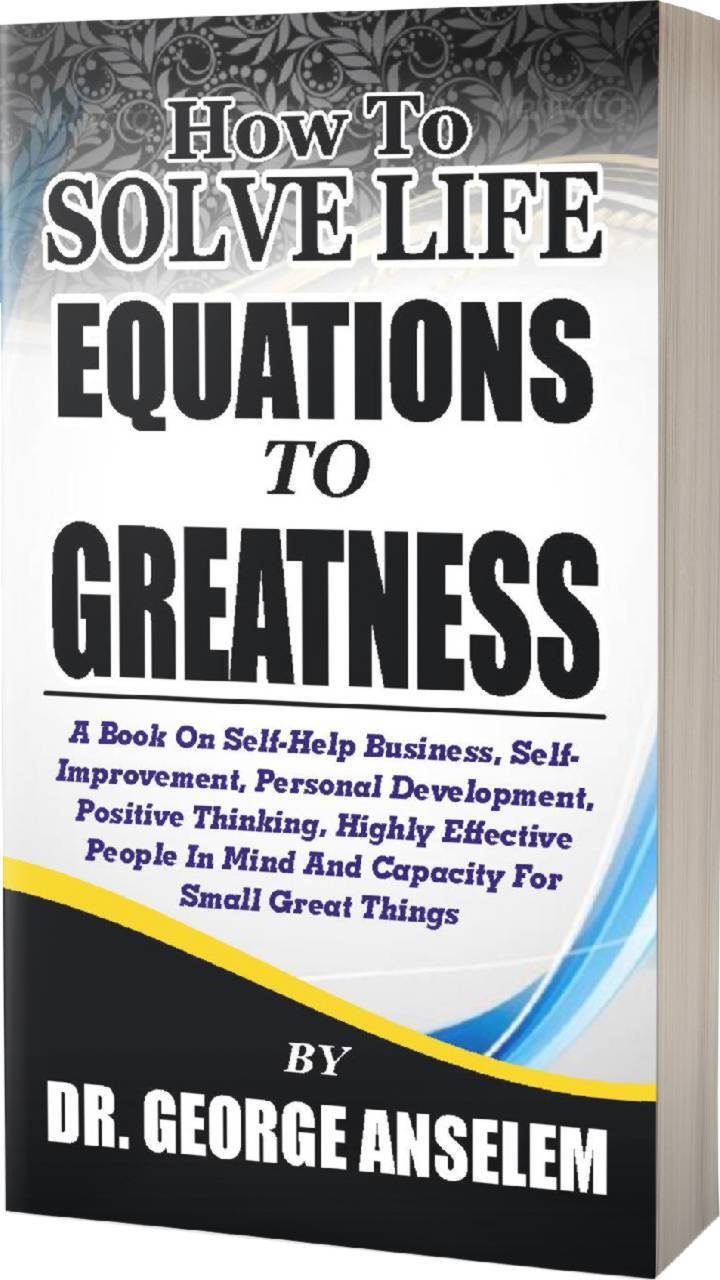 HOW TO SOLVE LIFE EQUATIONS TO GREATNESS