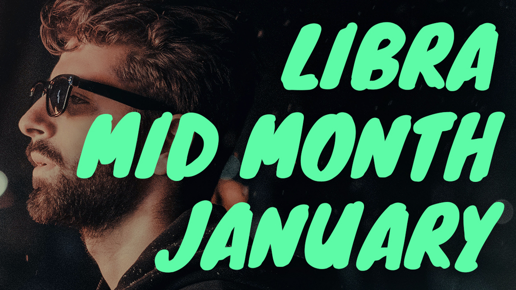 Libra extended | Mid Month January