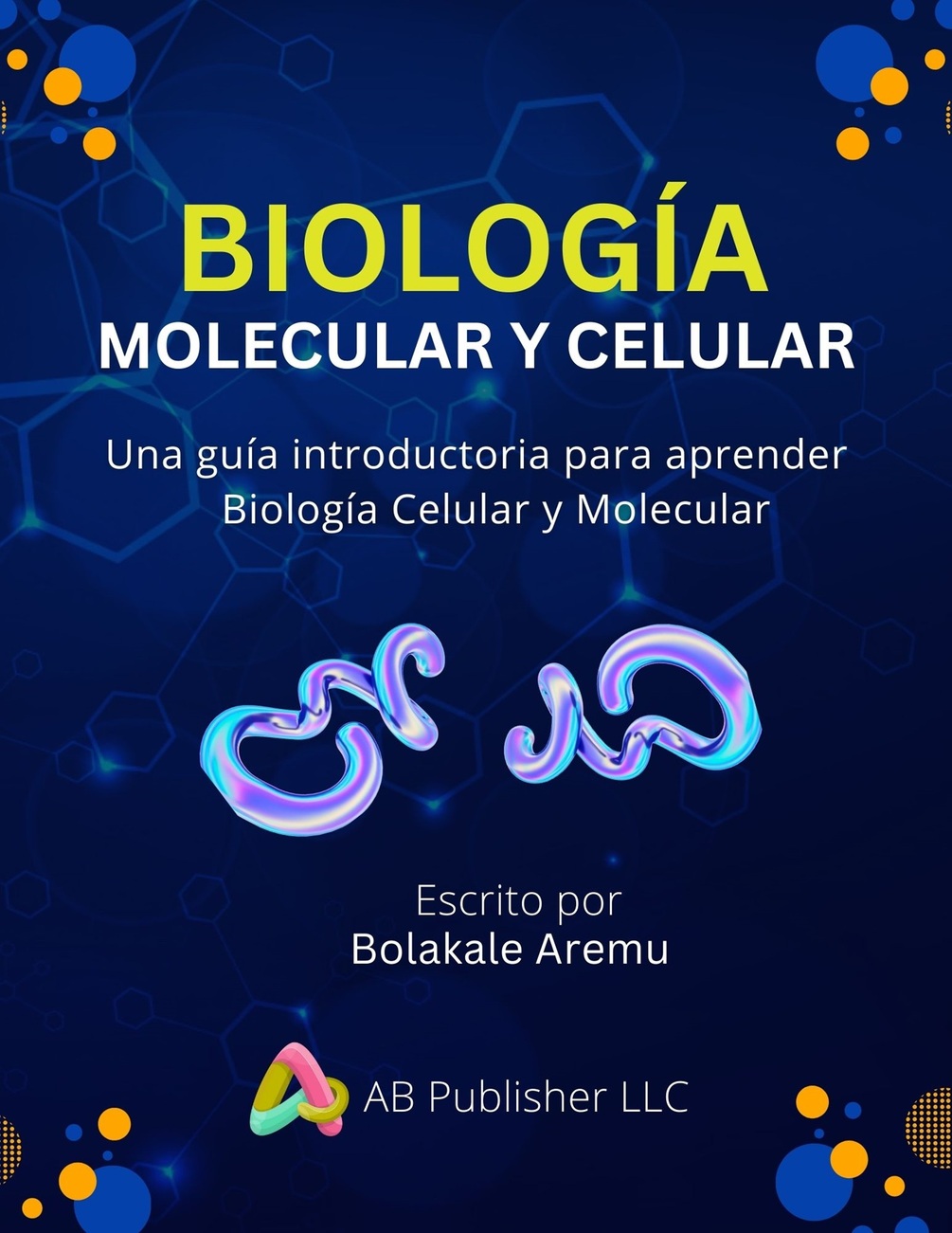 Biología Molecular y Celular: Una guía introductoria para aprender ...