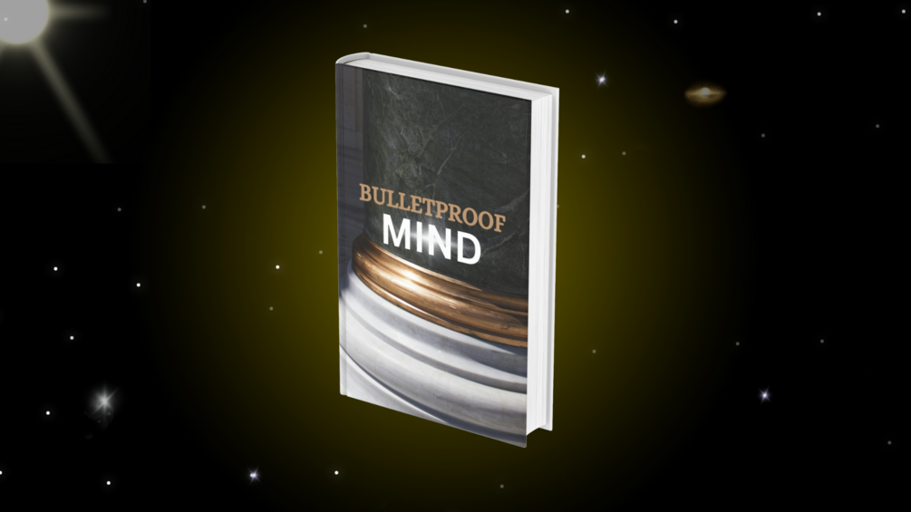 BULLETPROOF MIND