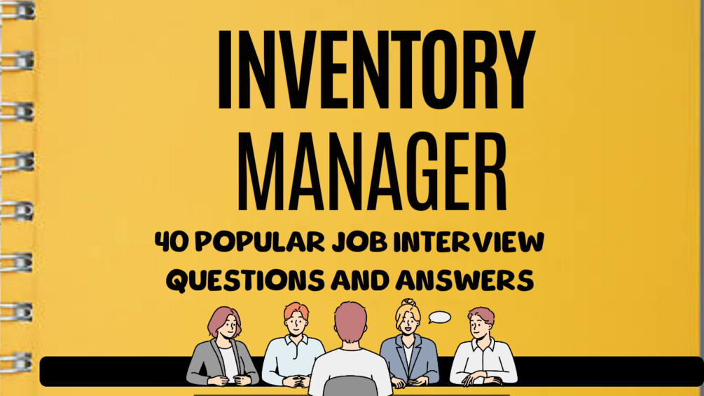 Inventory Manager - 40 Popular Interview Questions and Answers