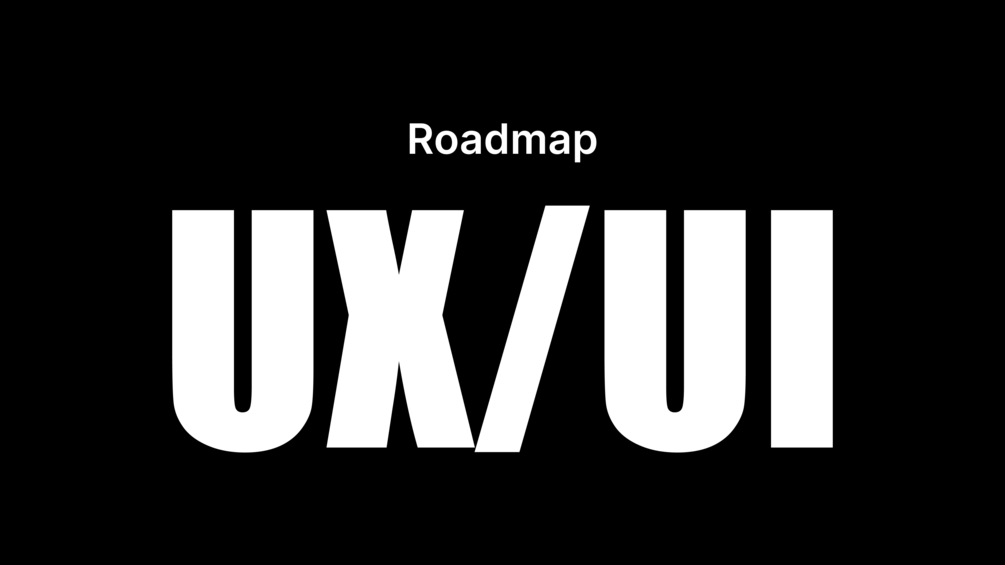 A Complete UX,UI Design Roadmap