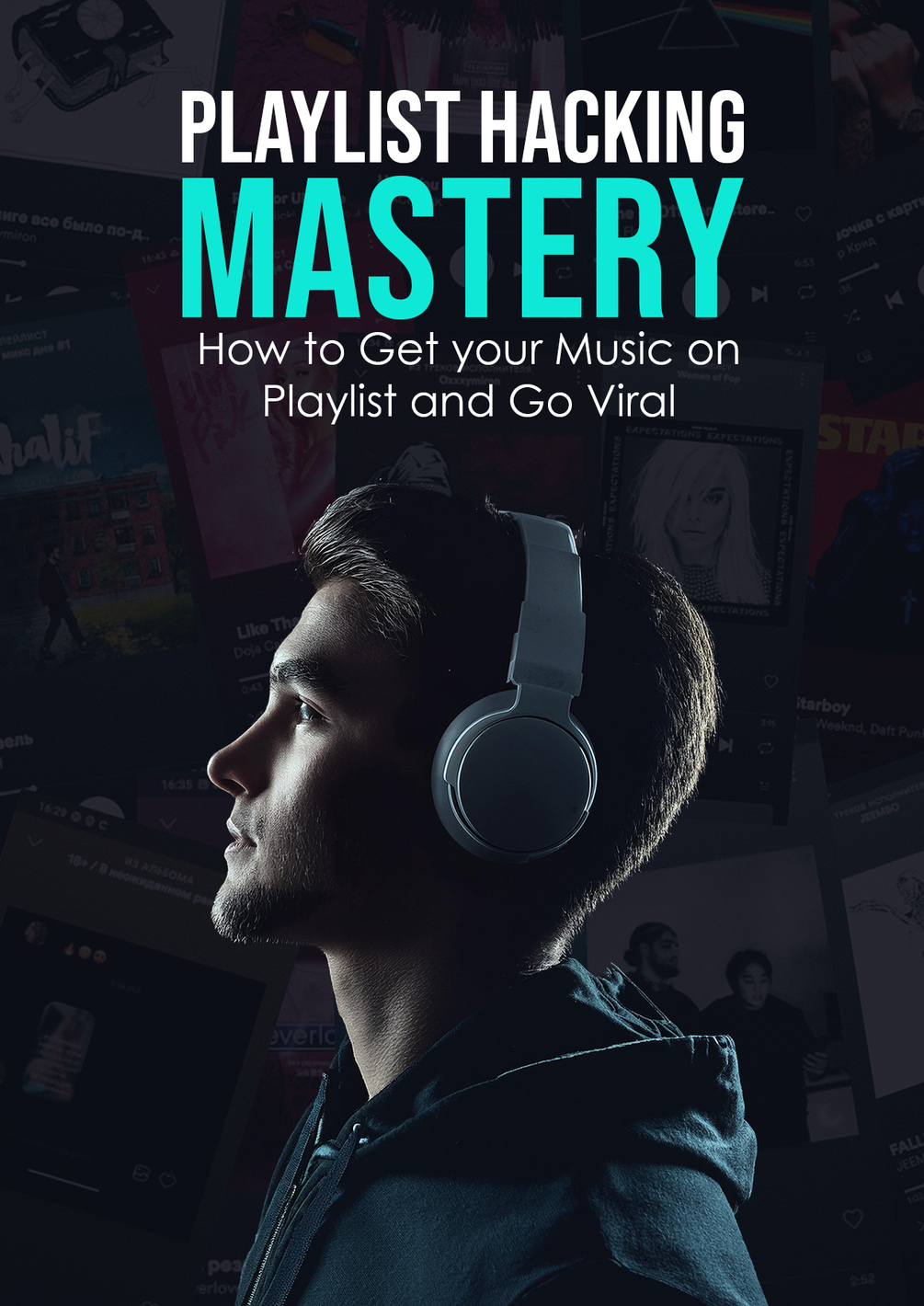 Playlist Hacking Mastery: How to Get Your Music on Playlists & Go Viral