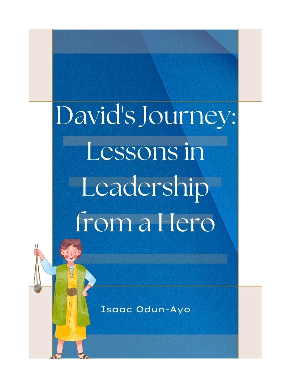 David's Journey: Lessons in Leadership from a Hero