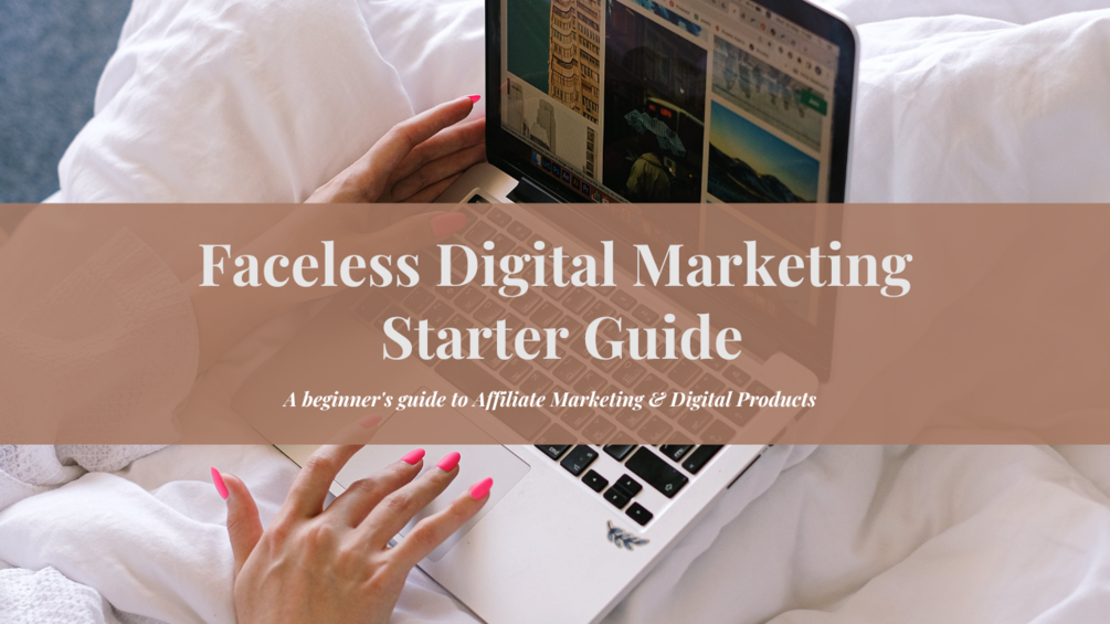 Faceless Digital Marketing Starter Guide