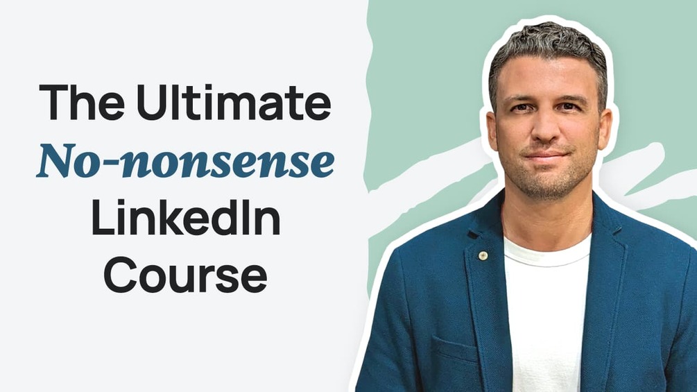 The Ultimate No-Nonsense LinkedIn Course
