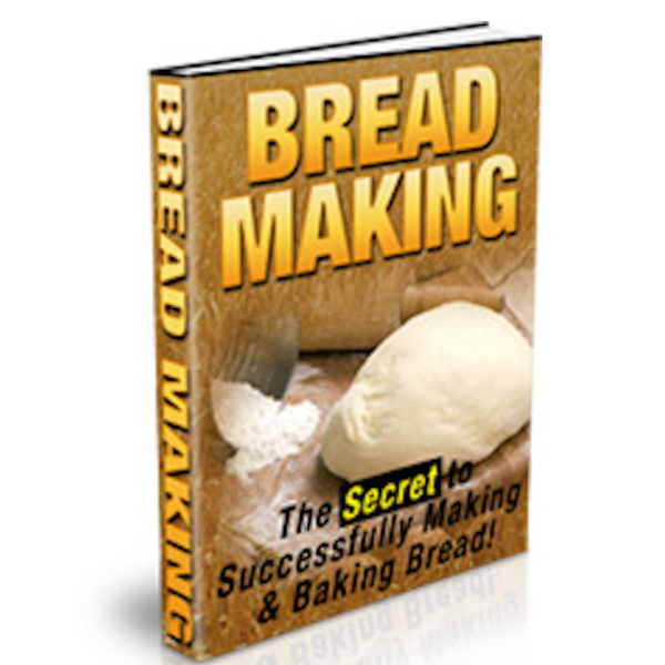 Bread Making The Secret to Successfully Making & Baking Bread! Ebook 27pg