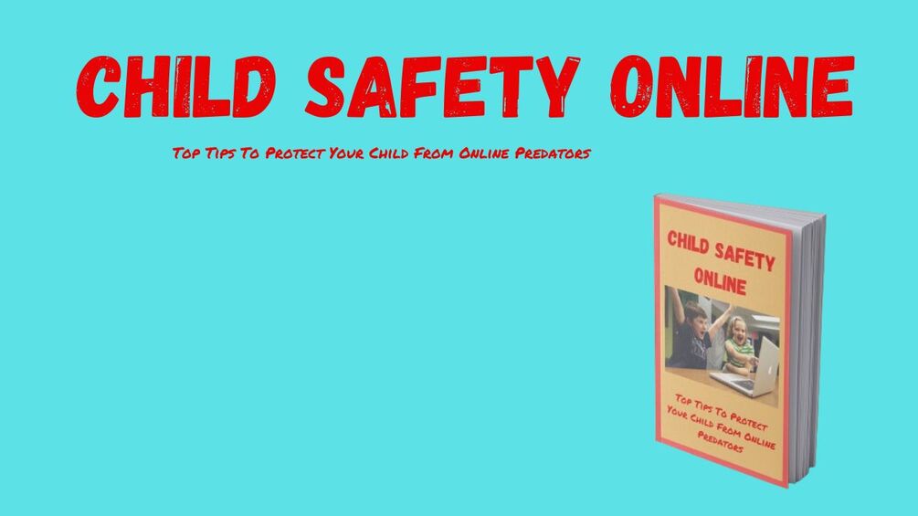 Child Safety Online