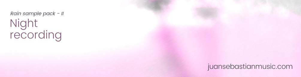 Rain sample pack II: Night Recording