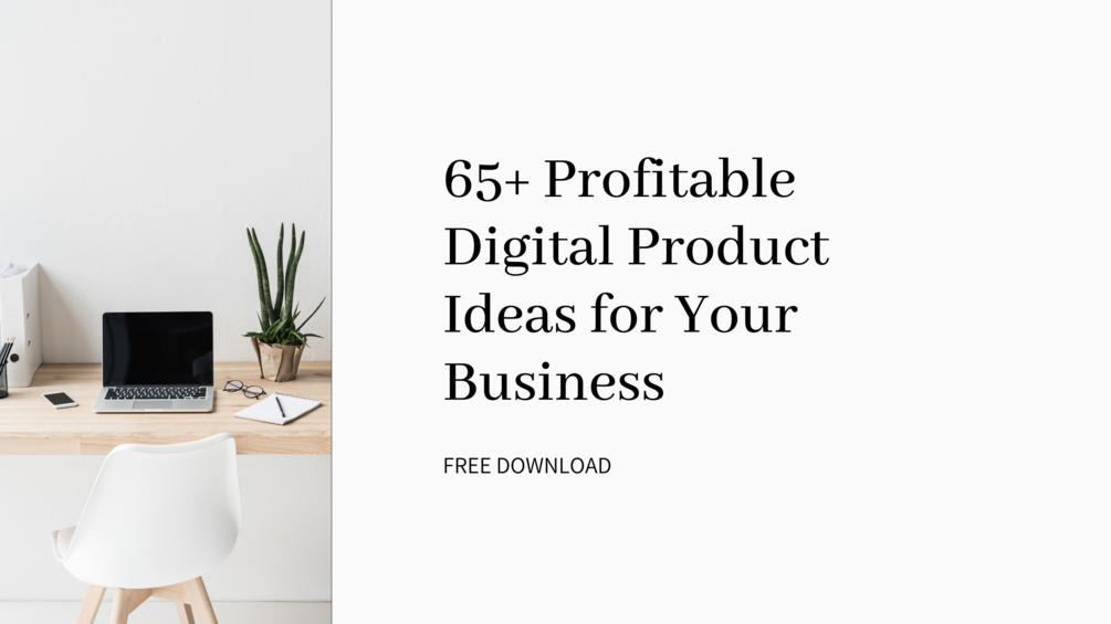 65+ Most Profitable Digital Product Ideas