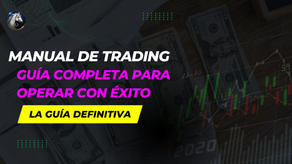 Manual de Trading: Guía Completa para Operar con Éxito