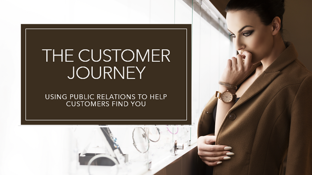 The Customer Journey: Using Public Relations to Help Customers Find You