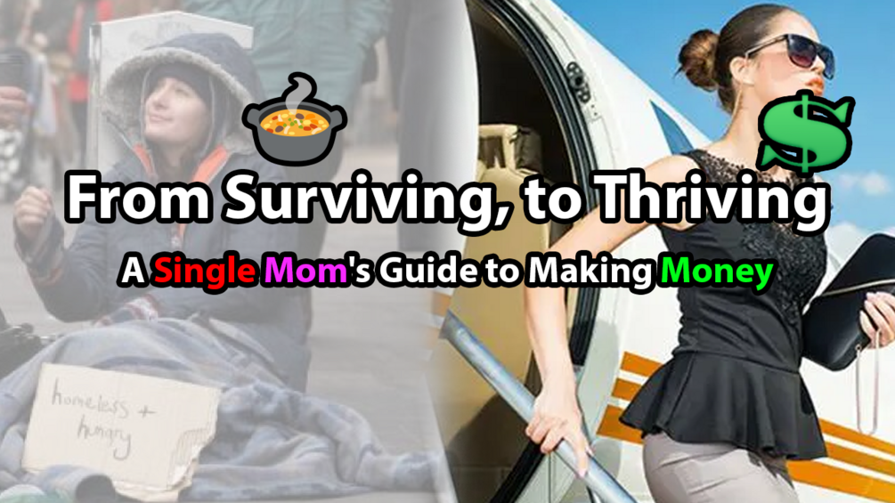 From Surviving to Thriving: A Single Mom's Guide to Making Money