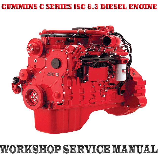 CUMMINS C SERIES ISC 8.3 DIESEL ENGINE WORKSHOP SERVICE REPAIR MANUAL ...
