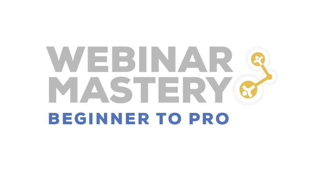 Webinar Mastery: Beginner to Pro
