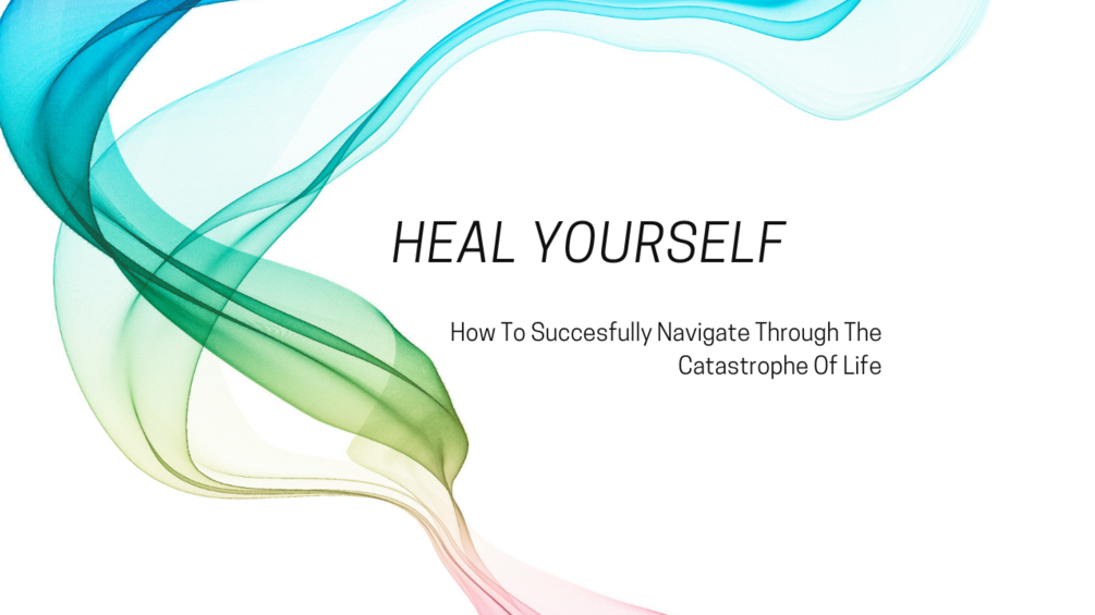The Guide To Healing Yourself