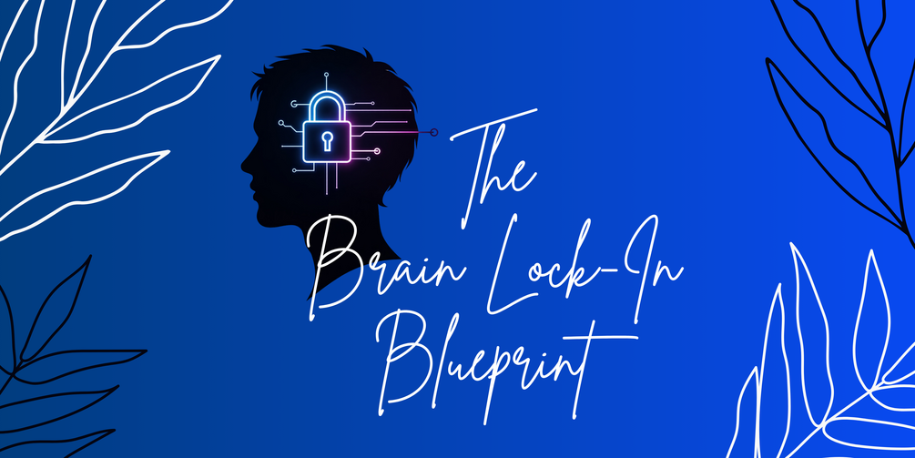 The Brain Lock-In Blueprint
