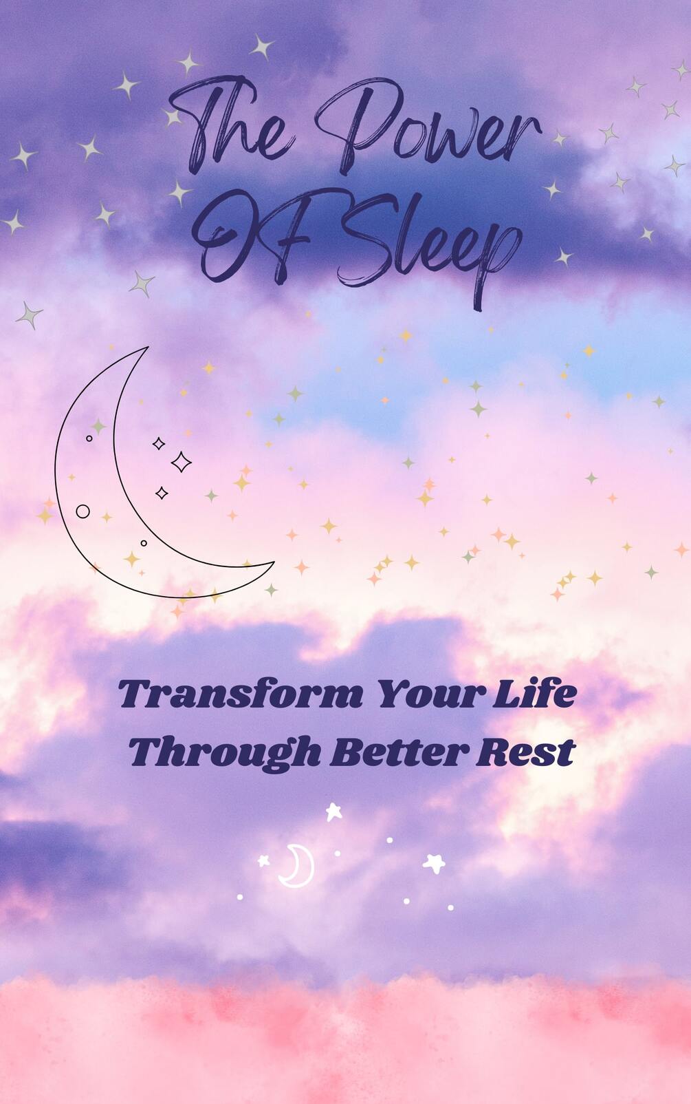The Power of Sleep: Transform Your Life Through Better Rest Discover