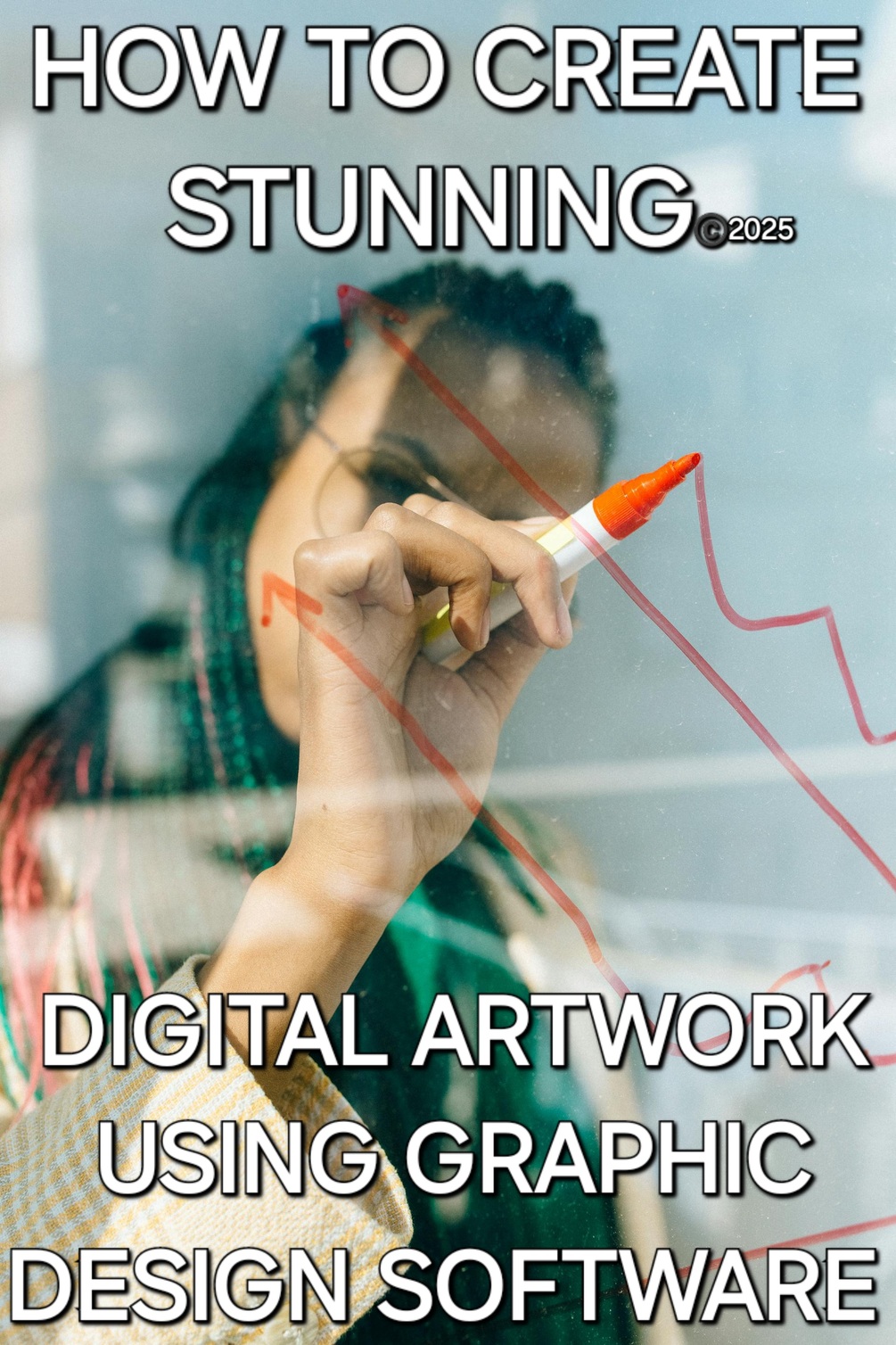 HOW TO CREATE STUNNING DIGITAL ARTWORK USING GRAPHIC DESIGN SOFTWARE