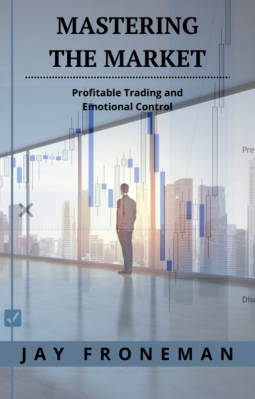 Mastering the Market: Strategies for Profitable Trading and Emotional ...