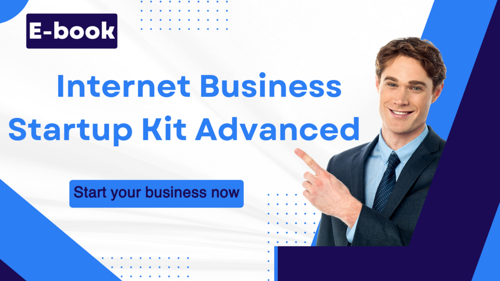 Internet Business Startup Kit Advanced E-book