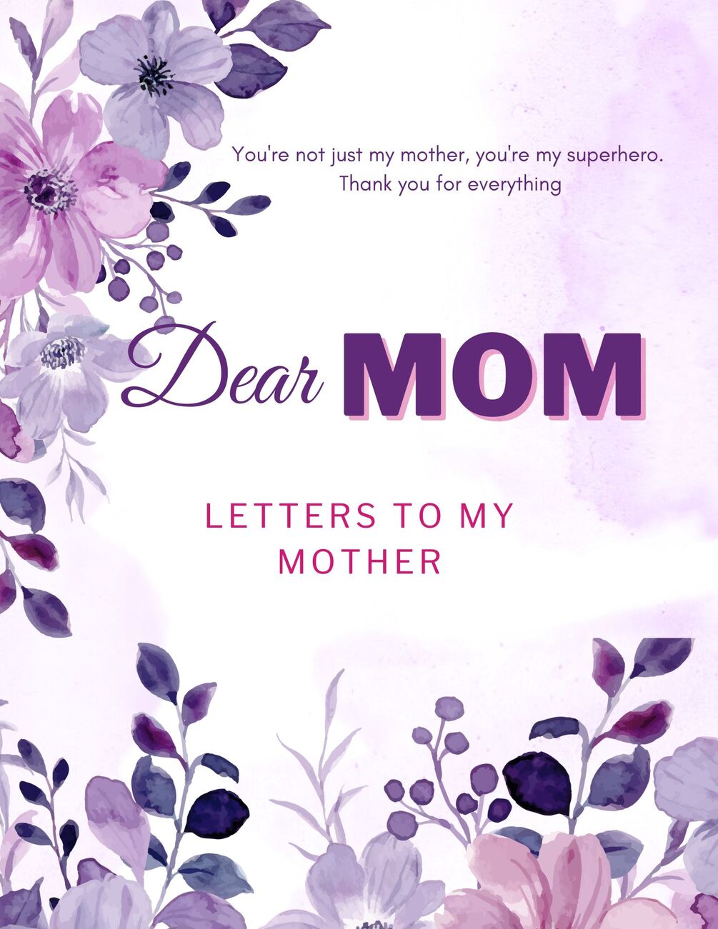 Dear Mom: Letters to My Mother
