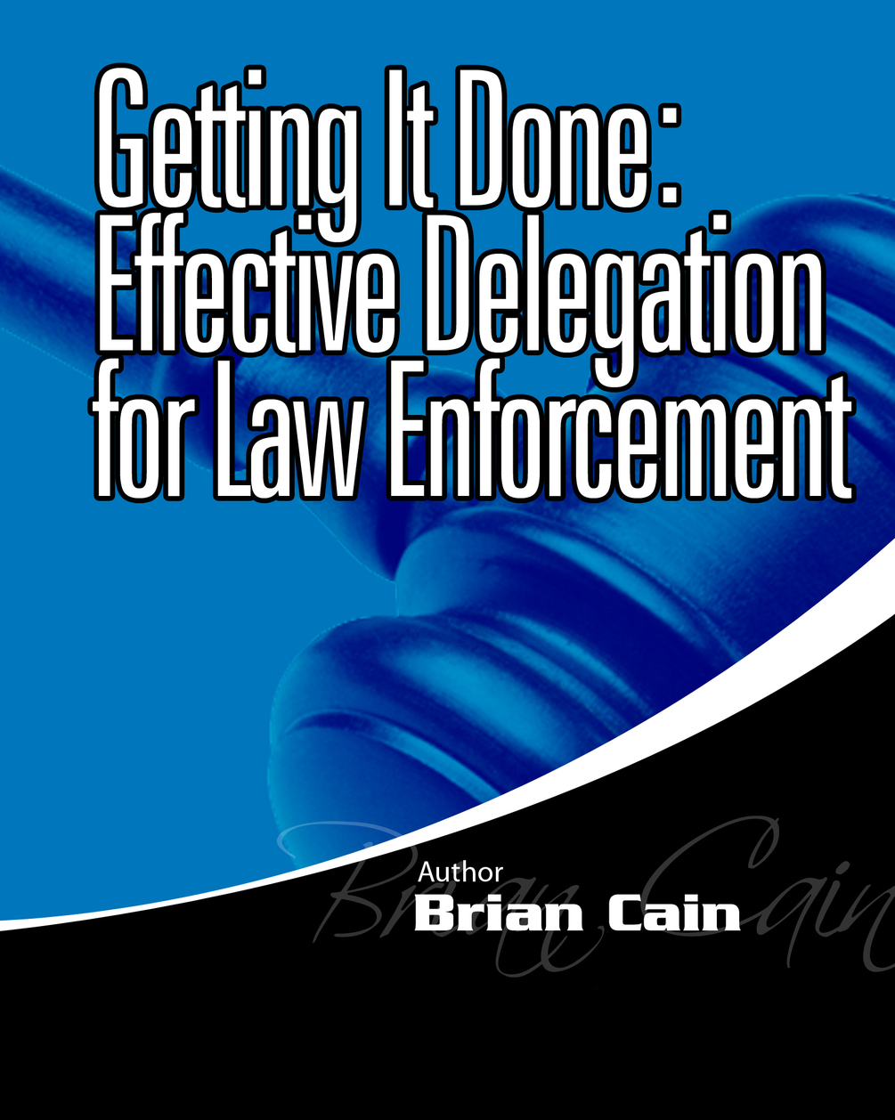 Getting It Done: Effective Delegation for Law Enforcement